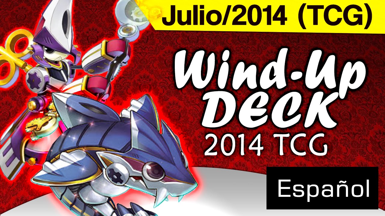 Wind-Up Deck (July 2014) [Duels & Decklist] (Yu-Gi-Oh!) - YouTube