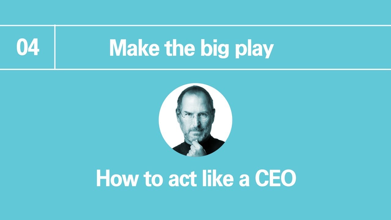 Make the big play_How to act like a CEO - YouTube