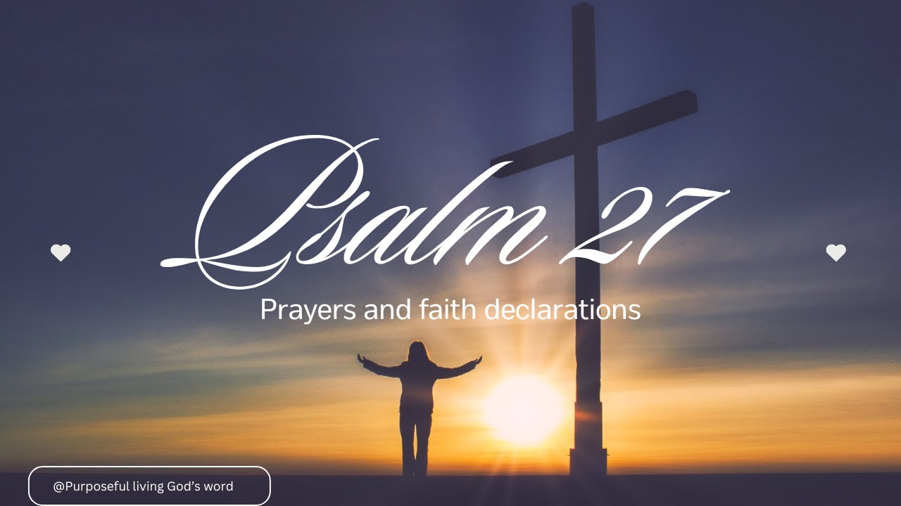 Psalm 27: A Prayer of Faith, Strength, and Divine Protection with ...