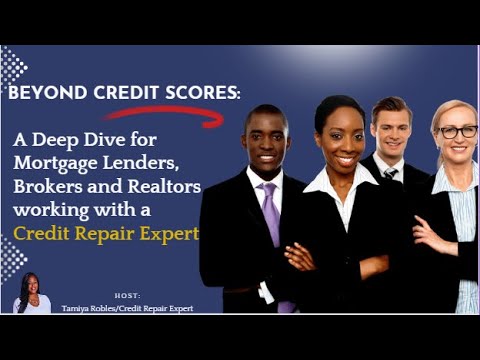 Beyond Credit Scores: A Deep Dive for Lenders, Brokers and Realtors ...