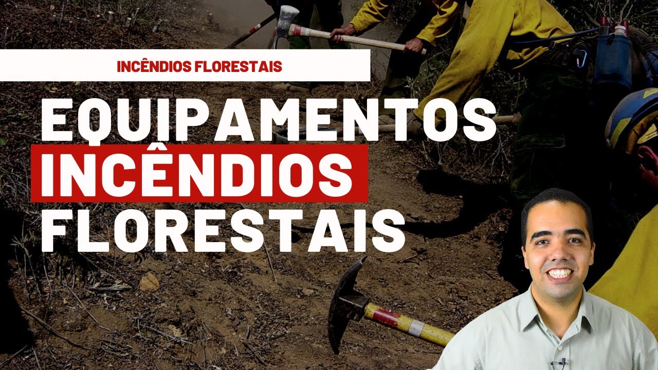 Incêndio Florestal - EPIs e Equipamentos para abrir Aceiros para ...
