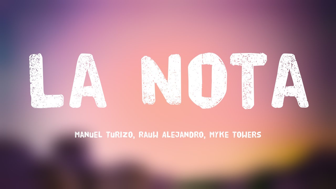 La Nota - Manuel Turizo, Rauw Alejandro, Myke Towers (Lyrics Version) 🦭 ...
