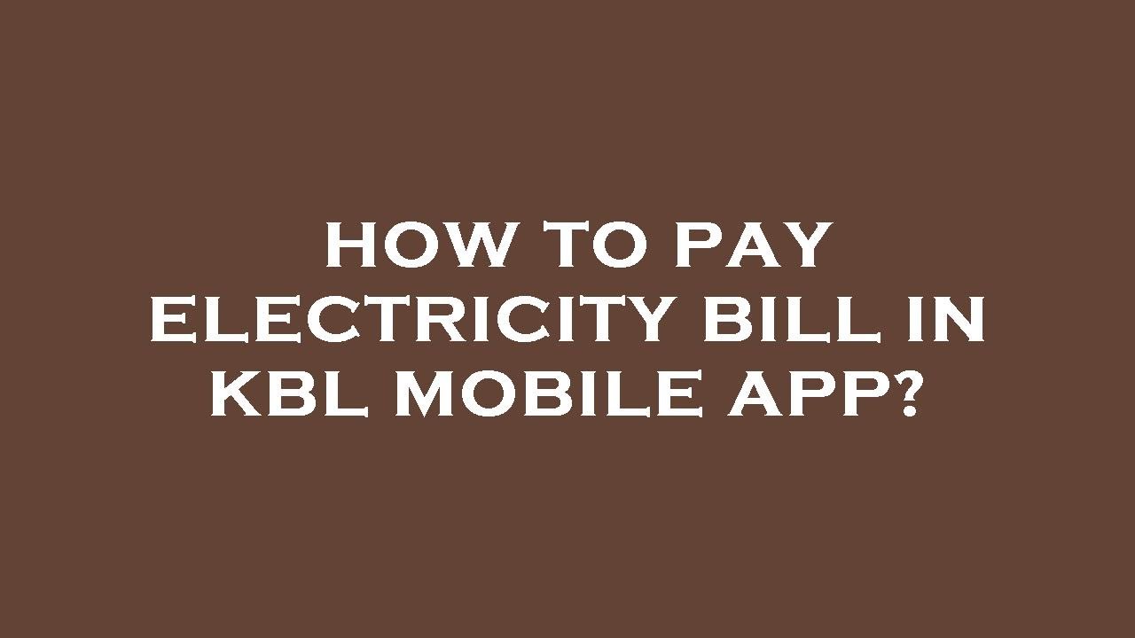 How to pay electricity bill in kbl mobile app? - YouTube