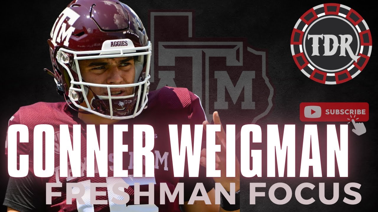 Freshman Focus Conner Weigman Can Conner Save the Aggies' season? - YouTube