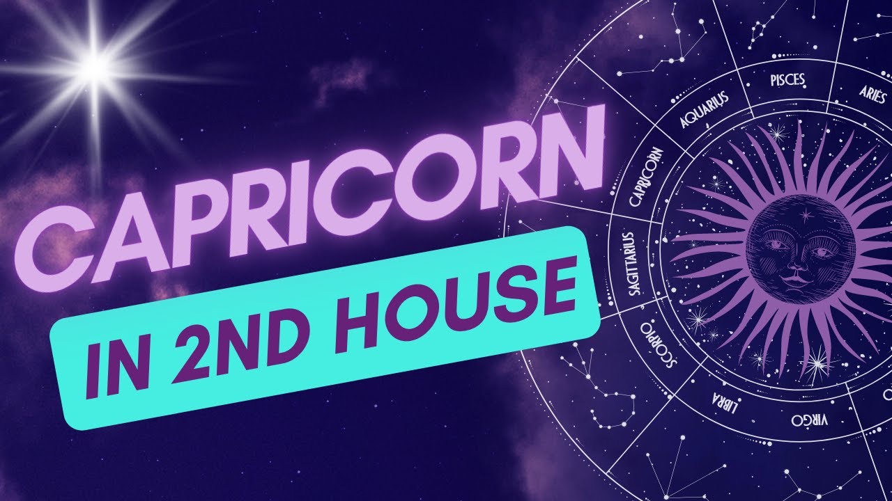 CAPRICORN in 2nd House: Building MATERIAL STABILITY and FINANCIAL ...