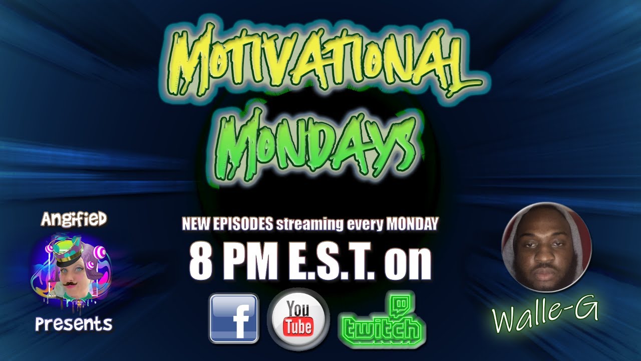 Angified Presents Motivational Mondays with Walle-G (It’s the 1st of ...