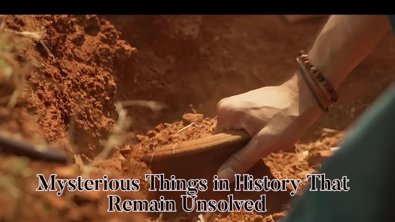 Top 10 Most Mysterious Things in History That Remain Unsolved. - YouTube