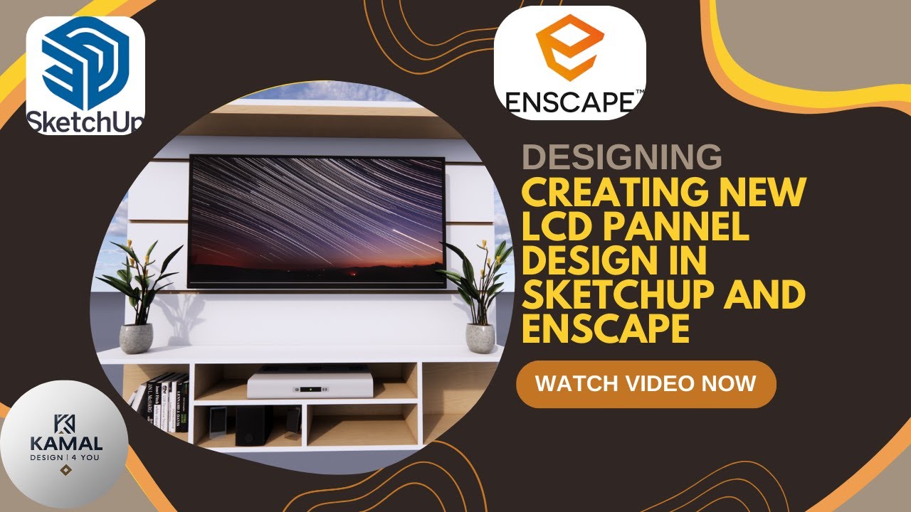 NEW LCD PANNEL FULL VIDEO SKETCHUP AND ENSCAPE BY KAMAL DESIGN 4 # ...