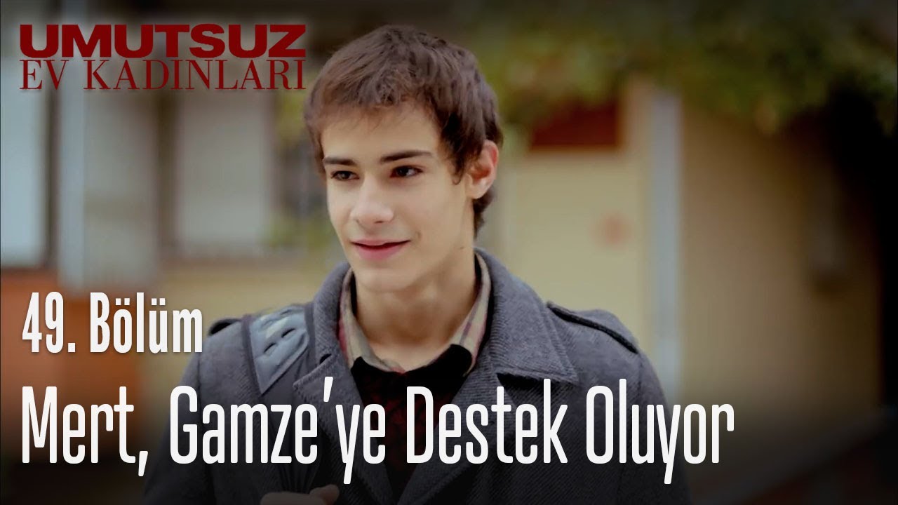 Mert, Gamze'ye destek oluyor - Umutsuz Ev Kadınları 49. Bölüm - YouTube
