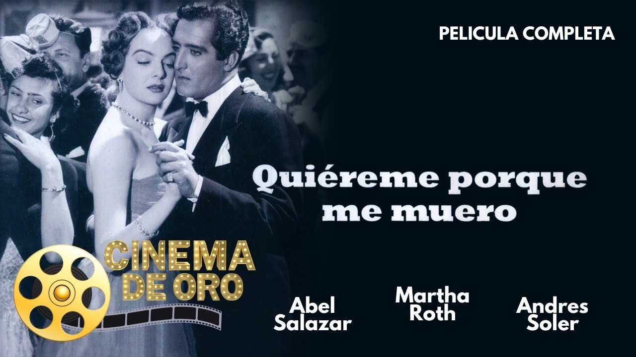 Quiéreme Porque Me Muero (1953) | Martha Roth y Abel Salazar - PELICULA ...