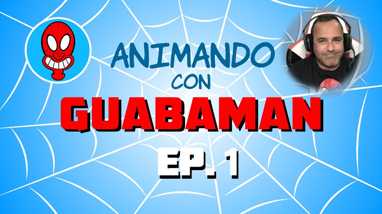 Animando con Guabaman Ep.1 - YouTube
