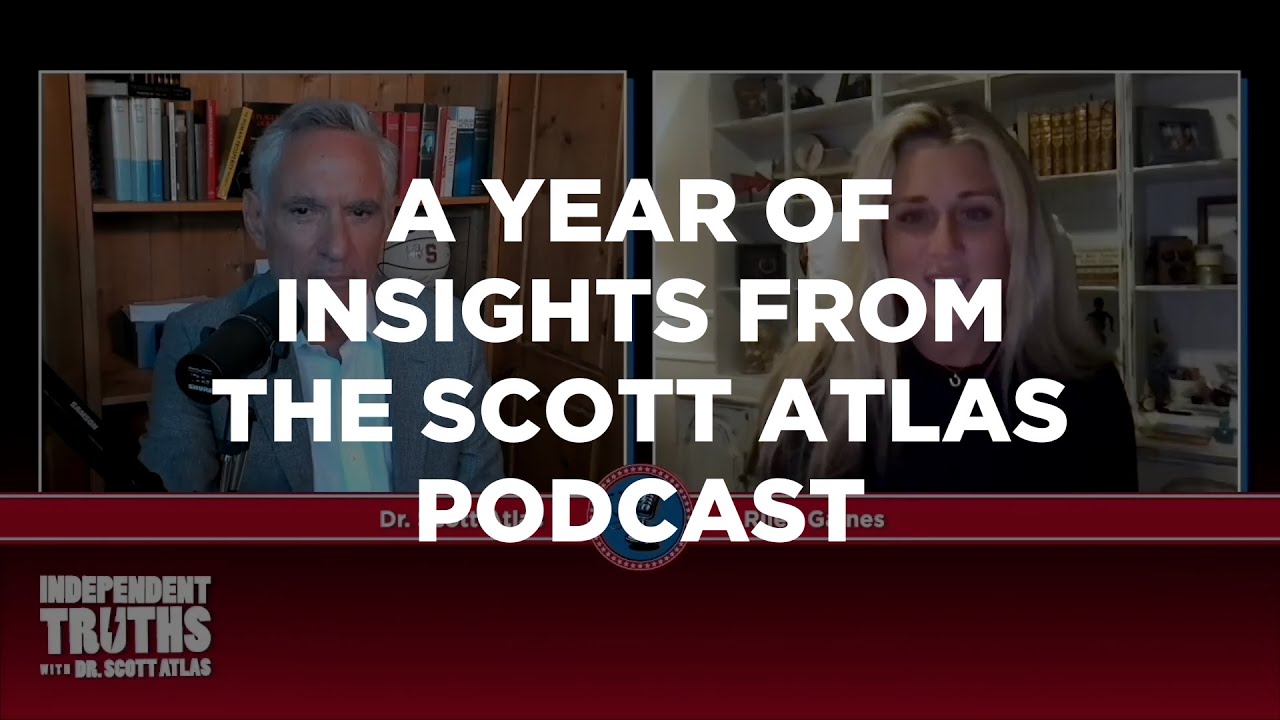 Audio, Video: Scott Atlas Podcast: Year One Highlights - Independent ...