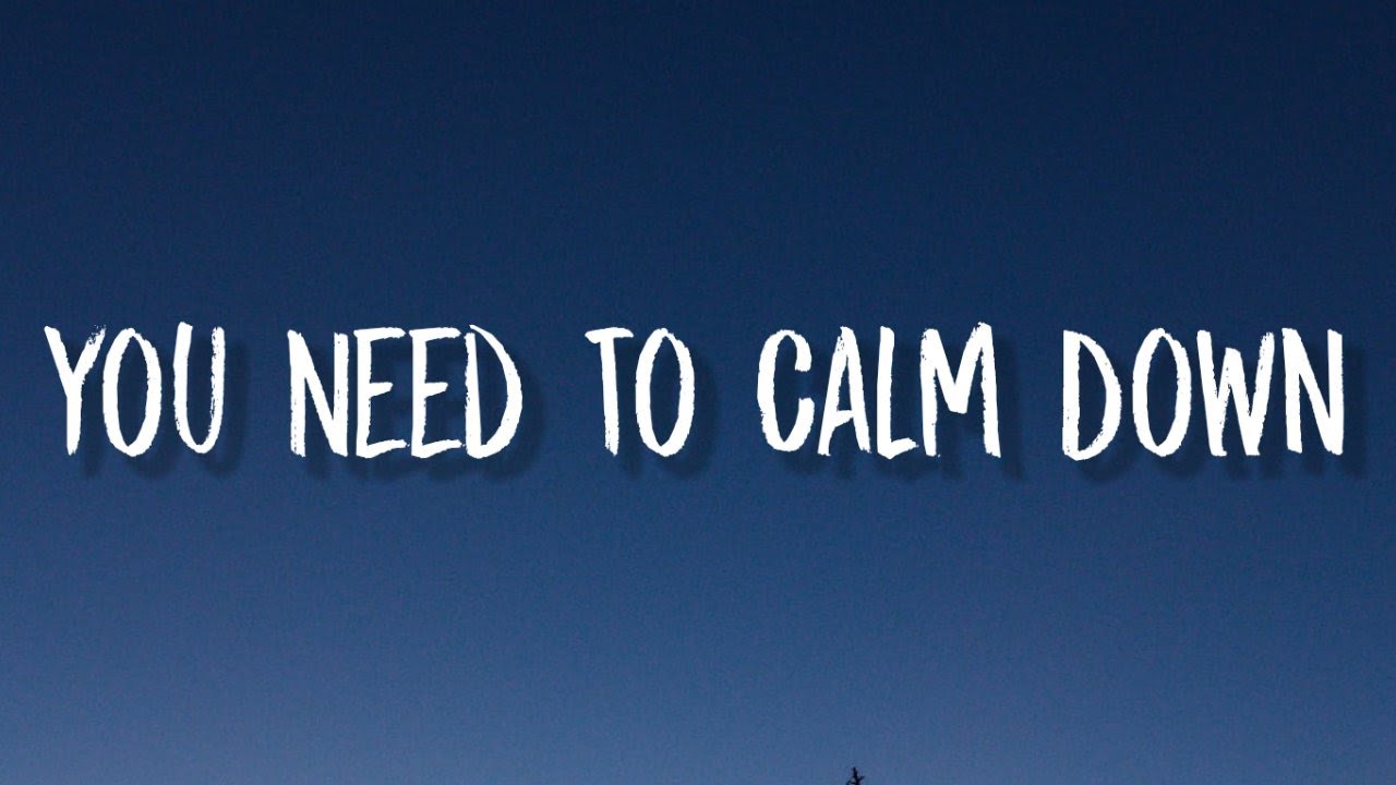 Taylor Swift - You Need To Calm Down (Lyrics) "And I’m just like ‘ Hey ...