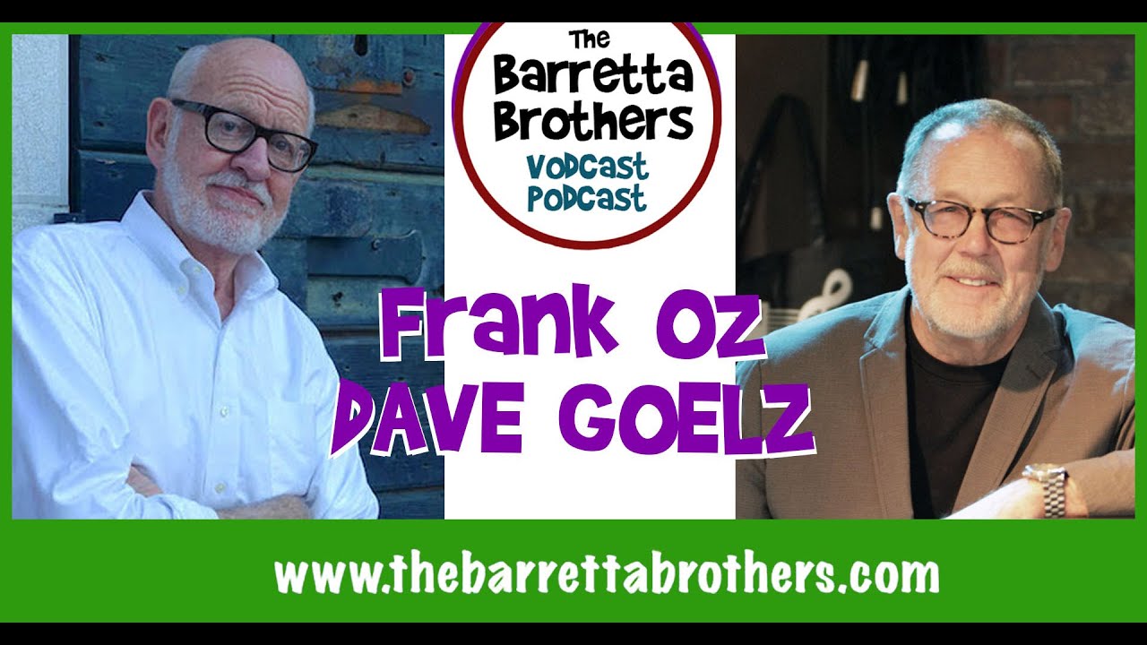 Ep-05. Frank Oz and Dave Goelz. 06/20/20. The Barretta Brothers - YouTube