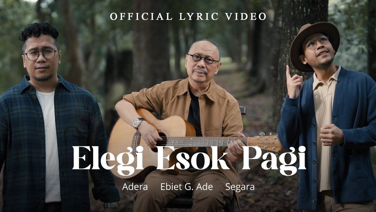 Ebiet G. Ade, Adera, Segara - Elegi Esok Pagi (Official Lyric Video ...