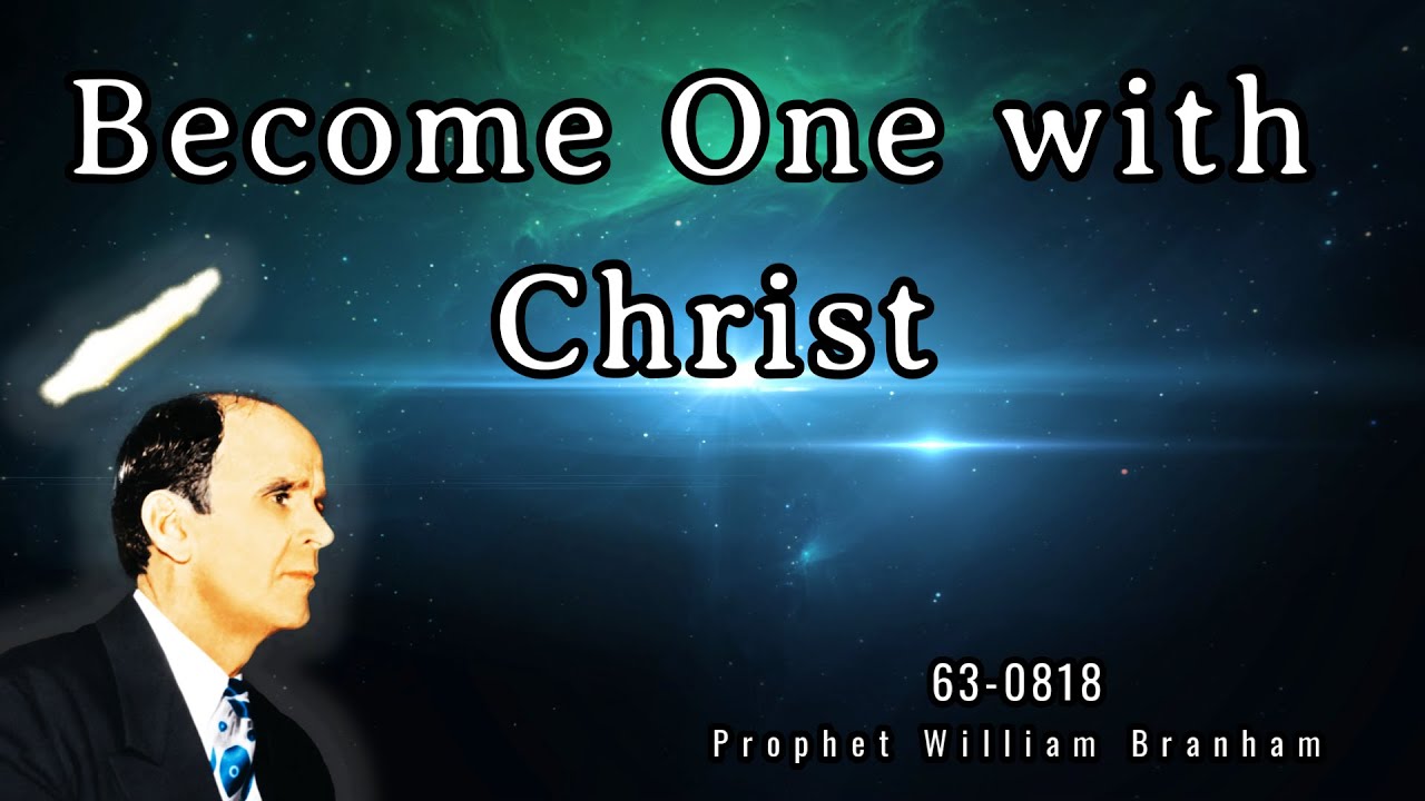 Become One with Christ - Prophet William Branham - YouTube