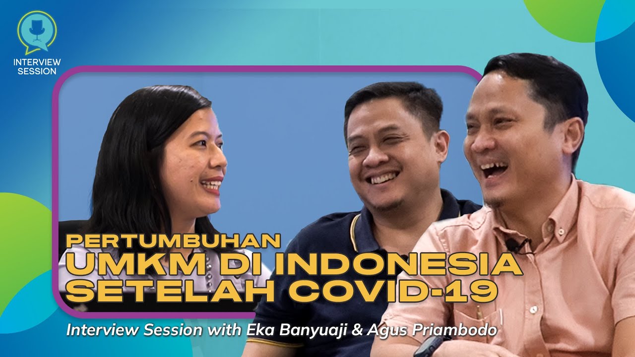 Bagaimana Pertumbuhan UMKM setelah COVID-19? - Interview Session with ...