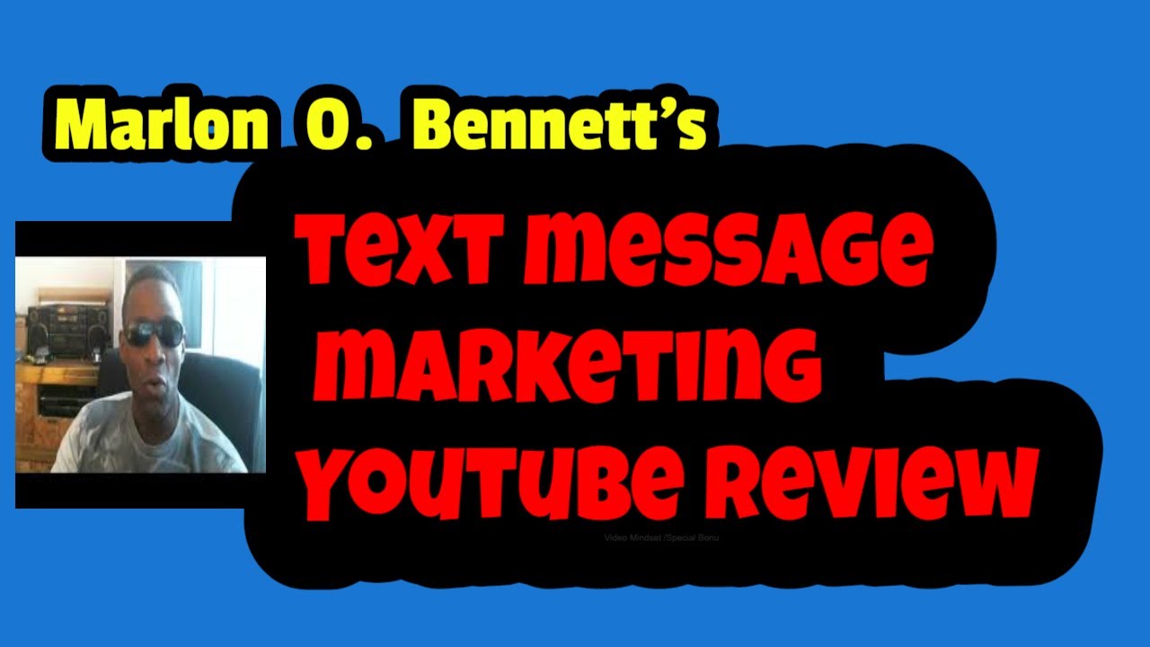 What is Text Message Marketing Youtube Review🔥Marlon O Bennett🔥 - YouTube