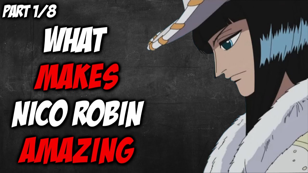 What Makes Nico Robin Amazing: Alabasta Arc (Character Study) - YouTube