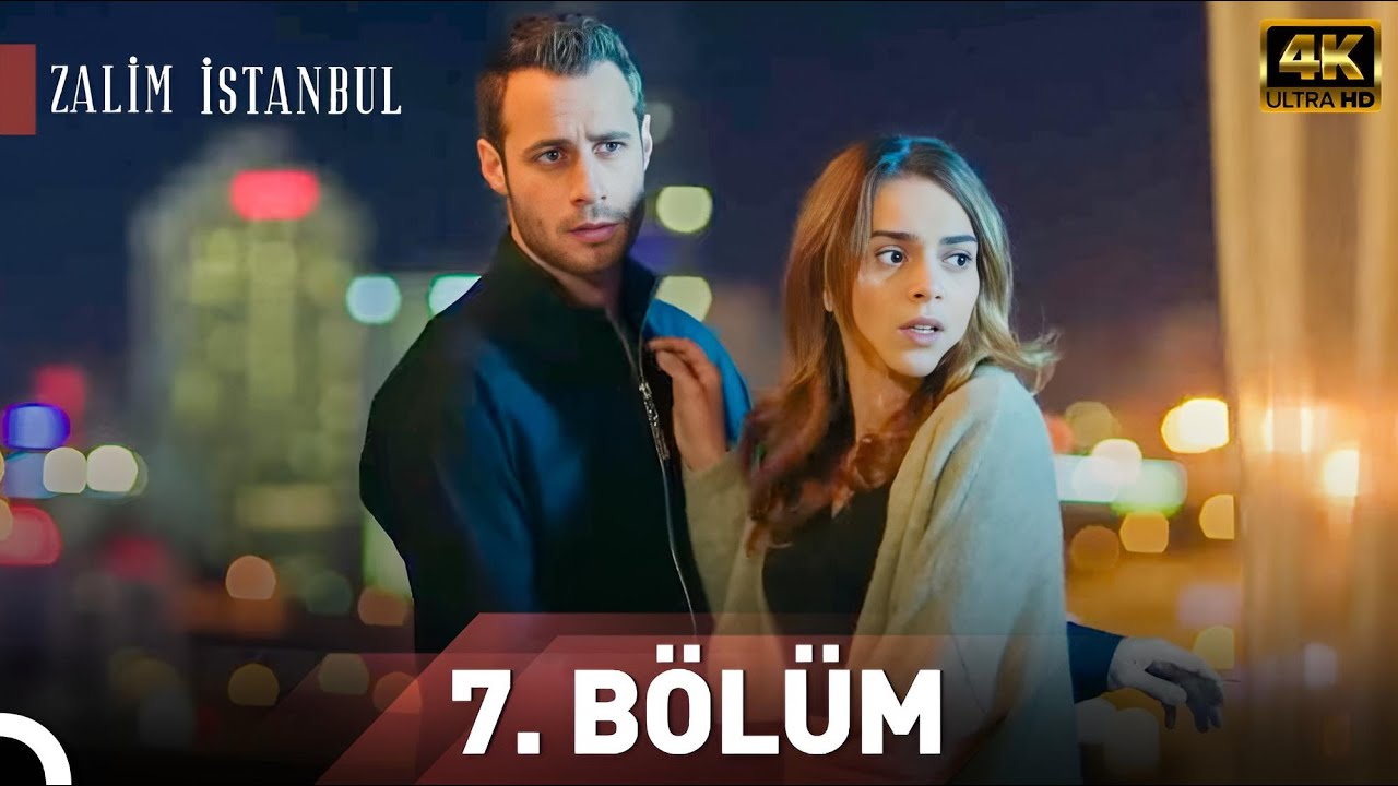 Zalim İstanbul 7.Bölüm | 4K Ultra HD - YouTube