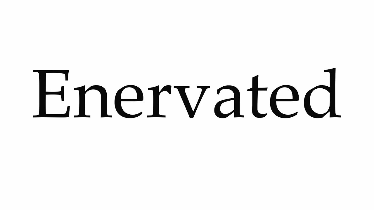 How to Pronounce Enervated - YouTube