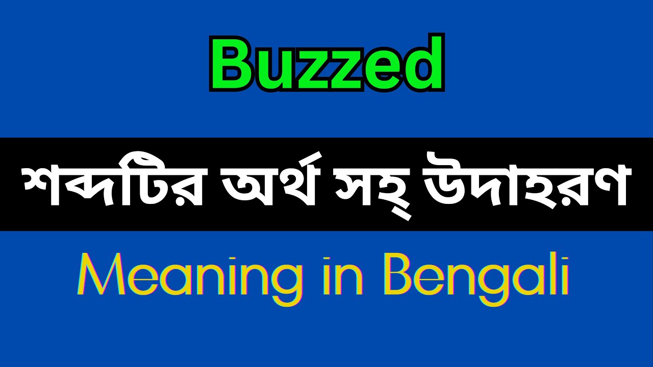 Buzzed Meaning in Bengali/Buzzed Mane Ki, Buzzed Explain in Bengali ...