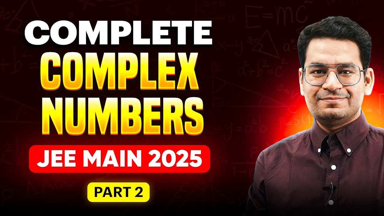 Complete Complex Numbers in 90 Minutes for JEE Main 2025 (Part 2) | One ...