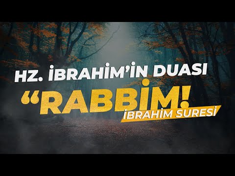 Hz. İbrahim'in Duası - İbrahim Suresi 35-41. Ayetler - Aşır ve Meali