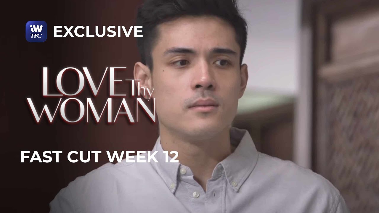 Fast Cut Week 12 | Love Thy Woman - YouTube