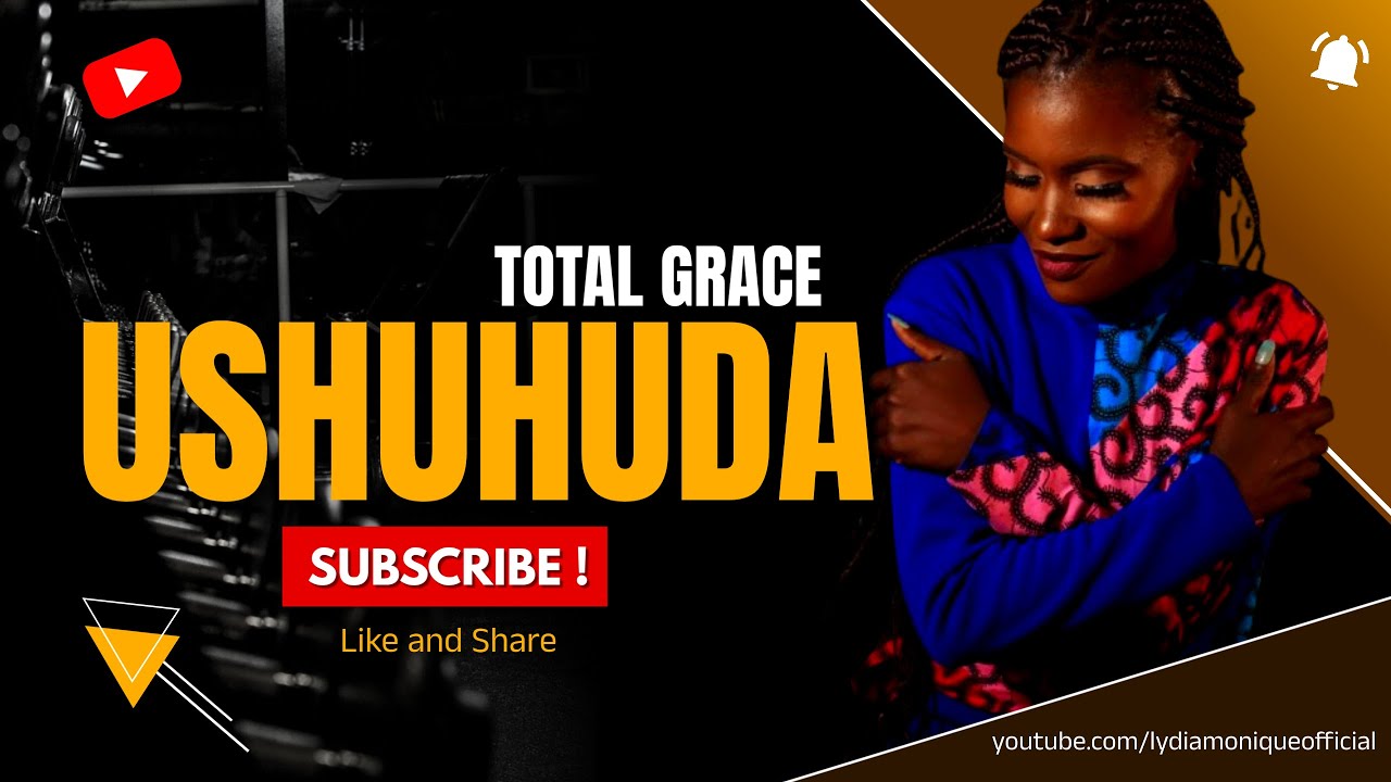 USHUHUDA || LYDIA MONIQUE || A Living Testimony of God's Grace. - YouTube