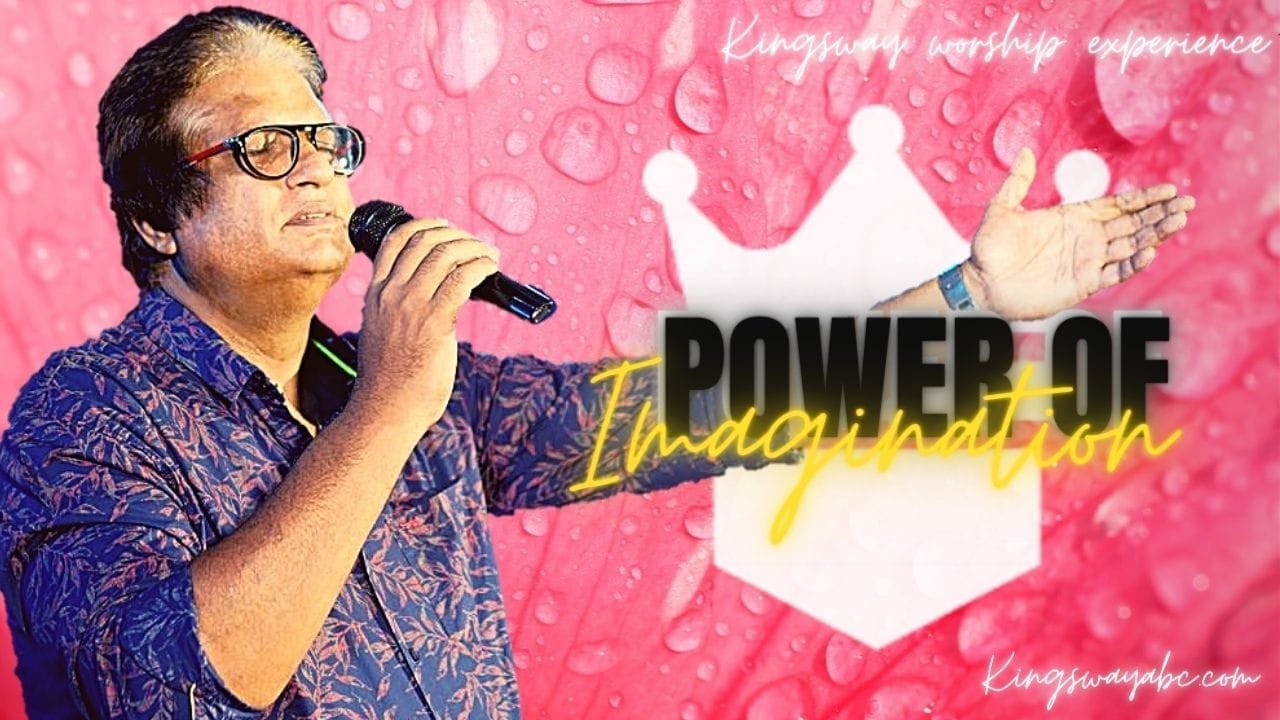 Power Of Imagination | Pastor Ajay Mathews | KingsWay ABC - YouTube