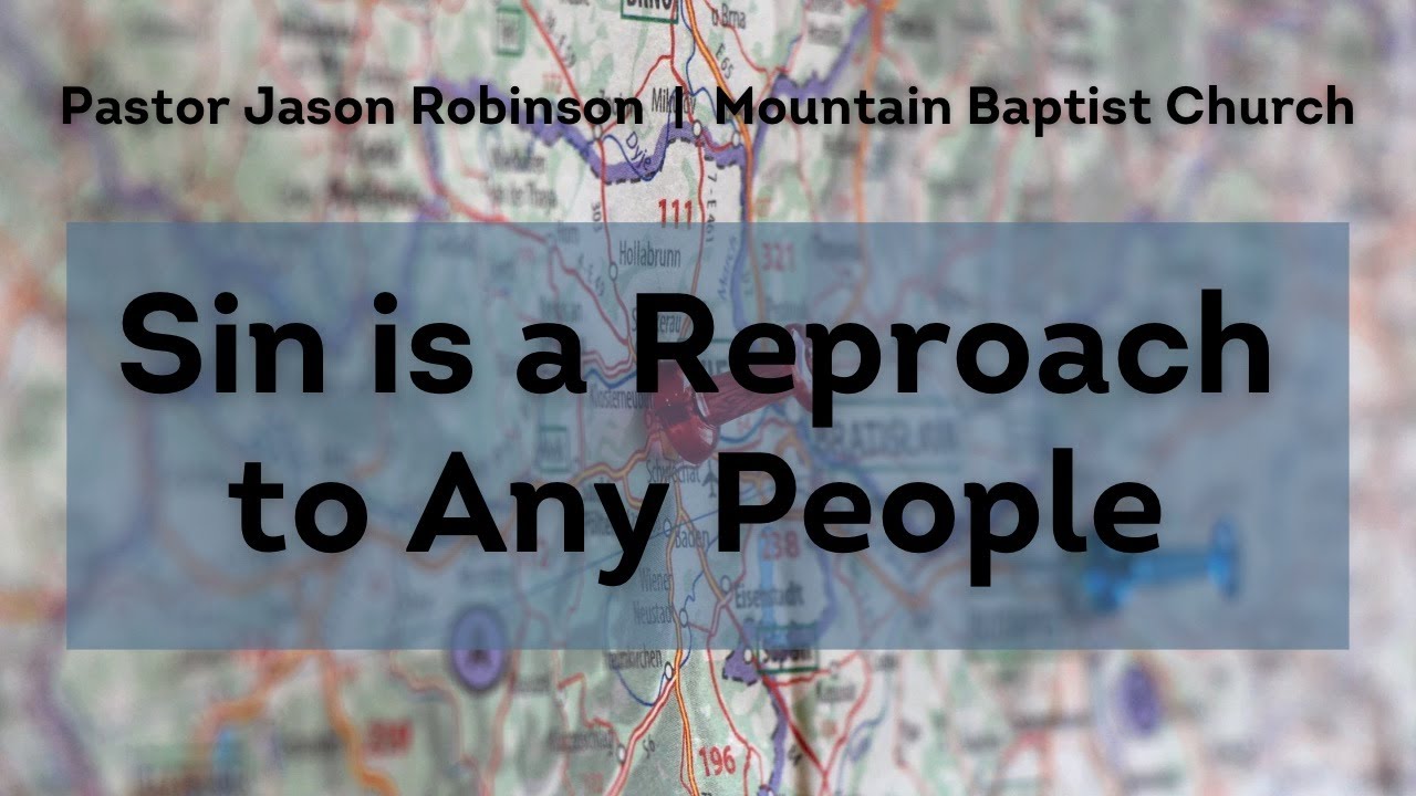"Sin is a Reproach to Any People" | Pastor Jason Robinson - YouTube