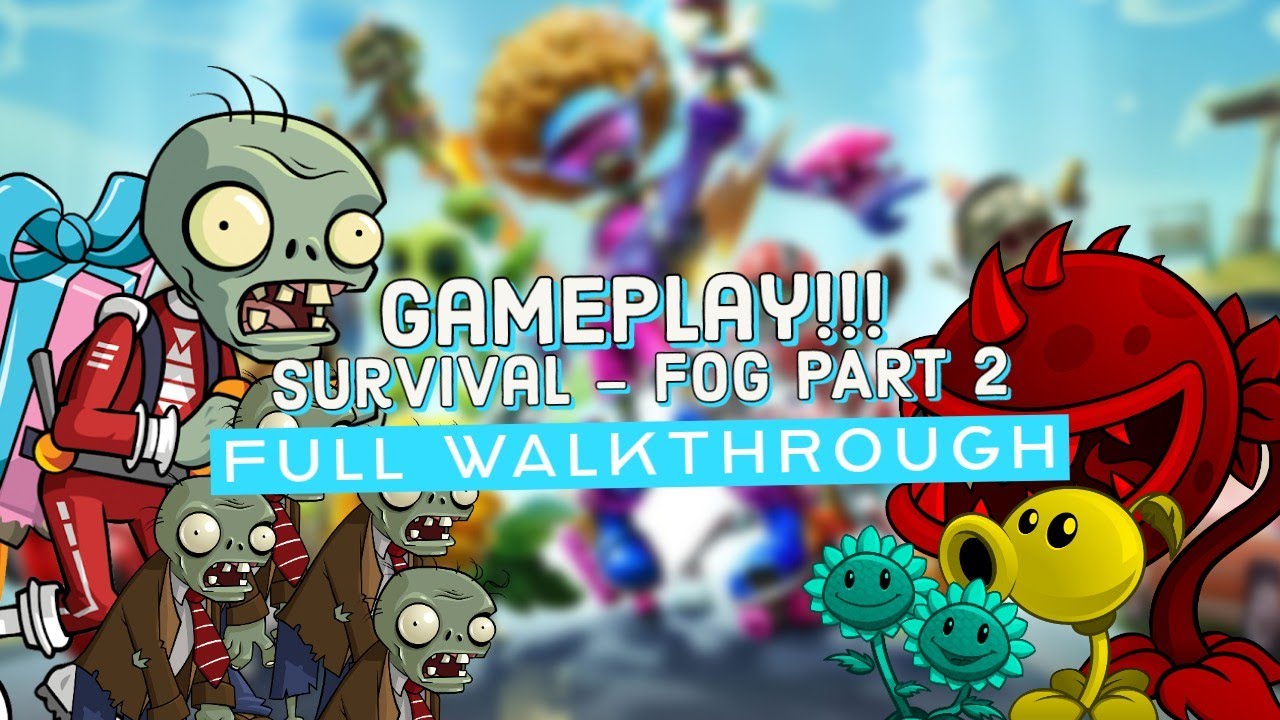 Plants Vs Zombies GAMEPLAY Survival FOG part 2 FULL Walkthrough || PvZ ...