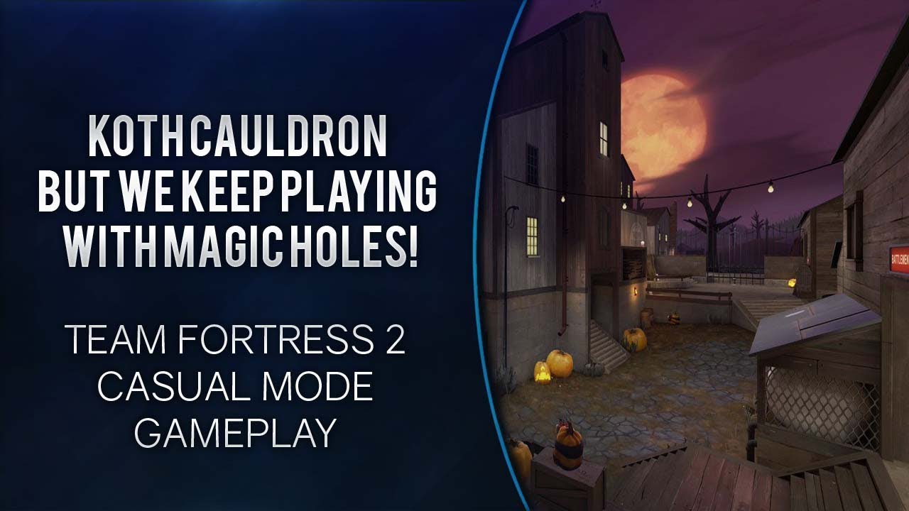 TF2 Koth Cauldron But We Keep Playing With Magic Holes [Team Fortress 2 ...