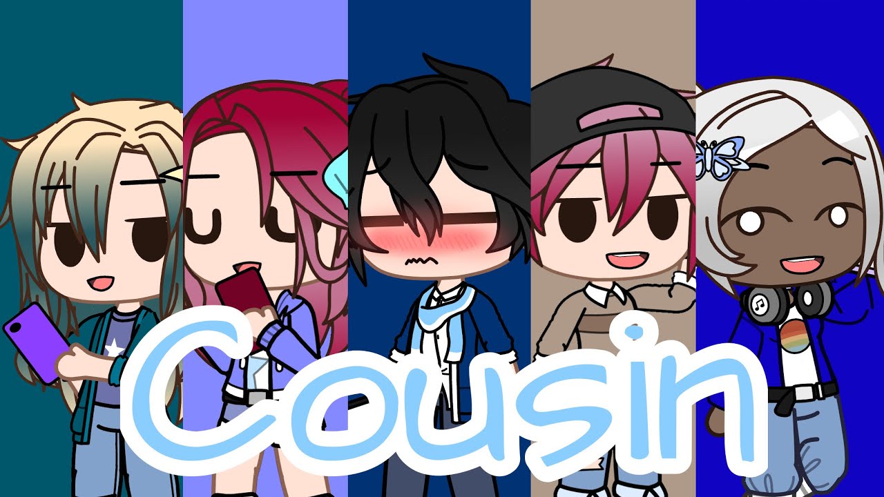 Cousin//GCMV//TMF Next Gen series//Lan x Grace - YouTube