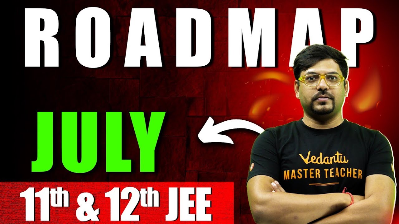IIT-JEE - Roadmap for 𝐉𝐔𝐋𝐘 𝟐𝟎𝟐𝟒🎯 | JEE Preparation | JEE 2025 | JEE ...