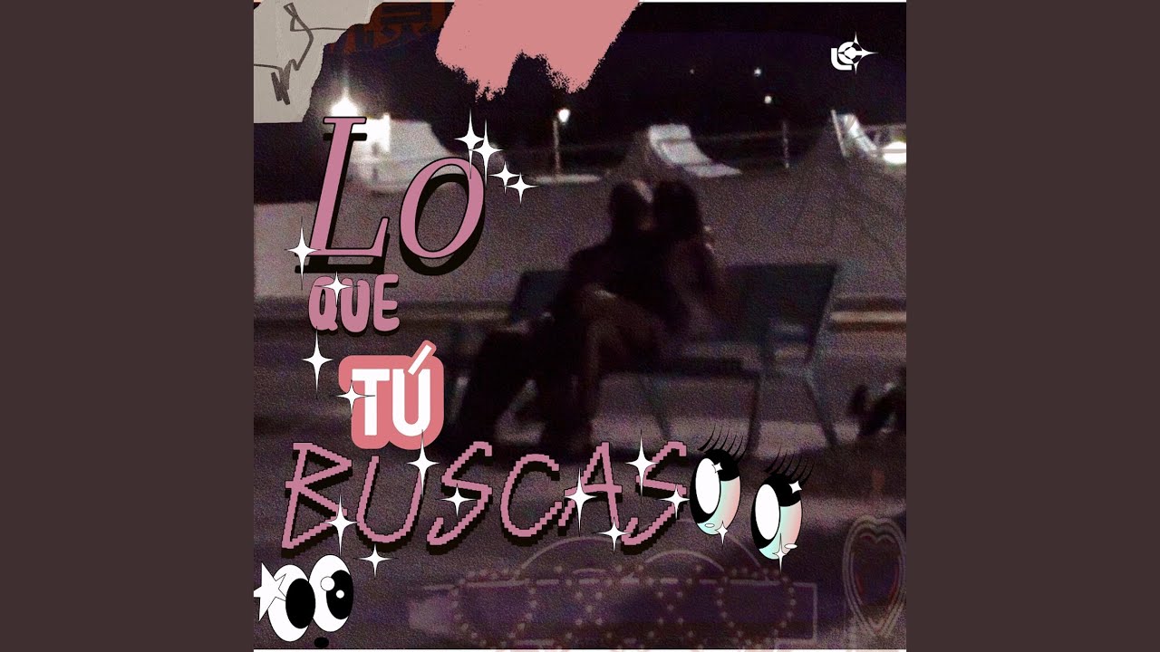 Lo Que Tu Buscas - YouTube