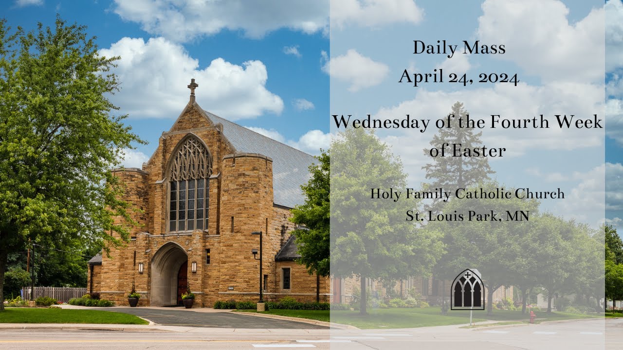 Daily Mass from Holy Family Catholic Church Today’s Date 4/24/2024 ...