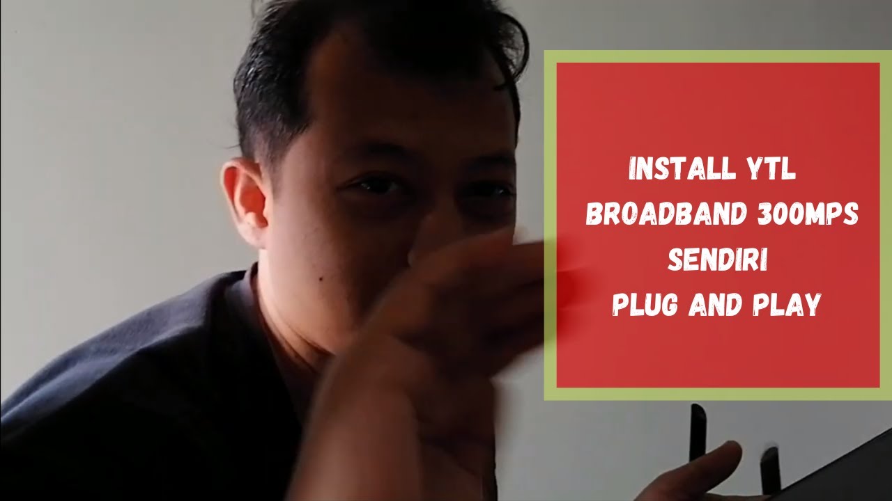 Aku Install Sendiri YTL Broadband 300mbps Plug n Play Jer... - YouTube