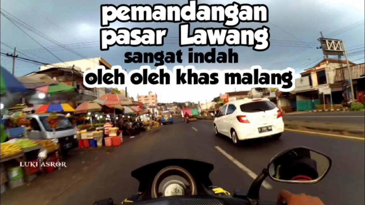 PEMANDANGAN PASAR LAWANG MALANG || motovlog Indonesia - YouTube