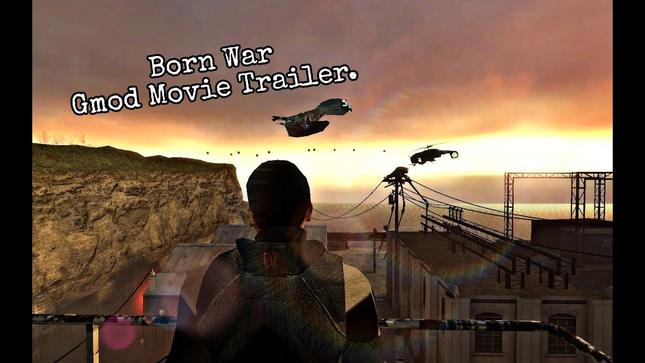 Gmod Movie Trailer (Born war) gmod realism trailer. - YouTube