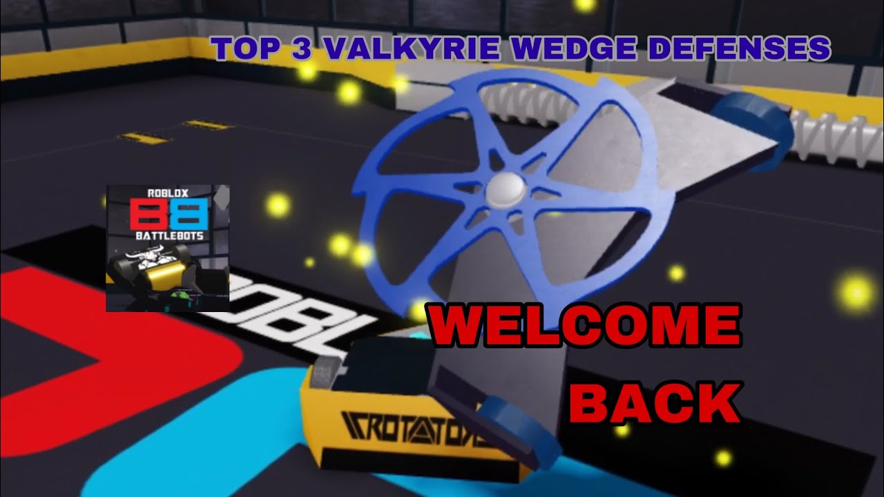 Welcome Back Roblox Battlebots | Top 3 Valkyrie Wedge Defenses - YouTube