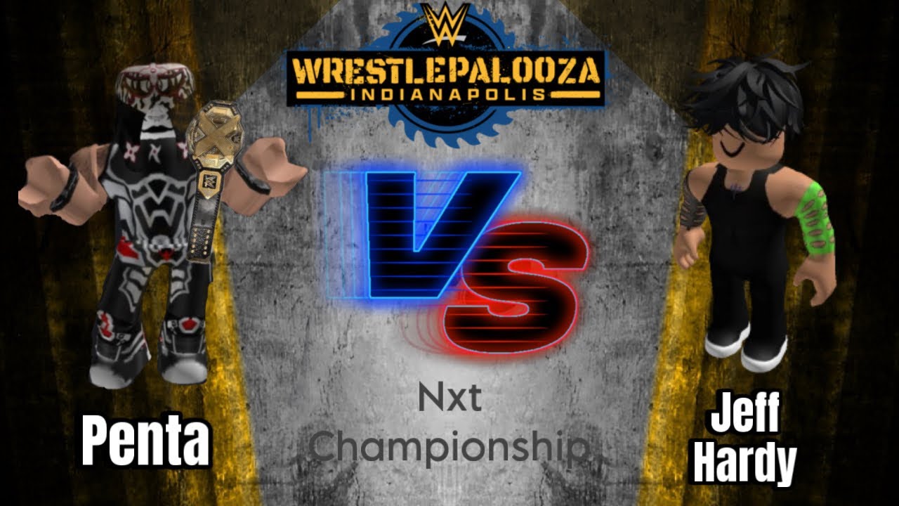 Penta VS Jeff Hardy | NXT CHAMPIONSHIP | WWE ROBLOX ROLEPLAY - YouTube