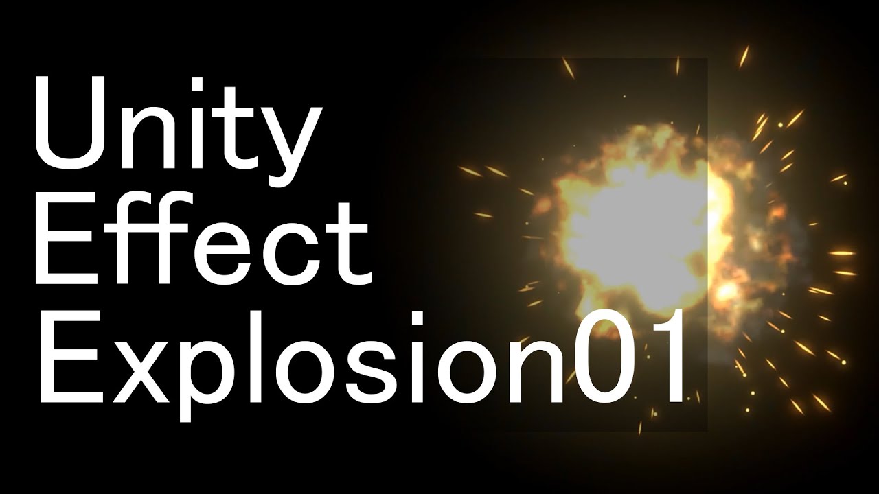 unity Effect Explosion01 爆発エフェクト01 - YouTube