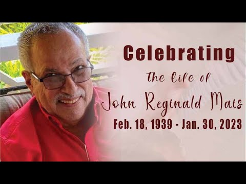 Celebrating the Life of John Reginald Mais - YouTube
