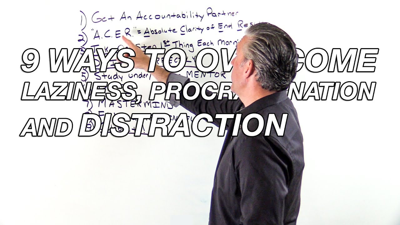 9 Ways to Overcome Laziness, Procrastination and Distraction - YouTube
