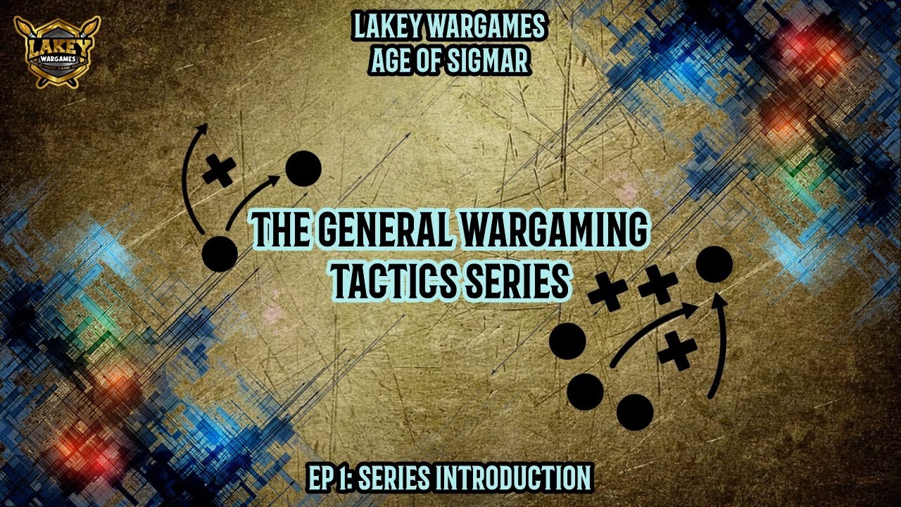 The General Wargaming Tactics Series - Age Of Sigmar: Episode 1 ...