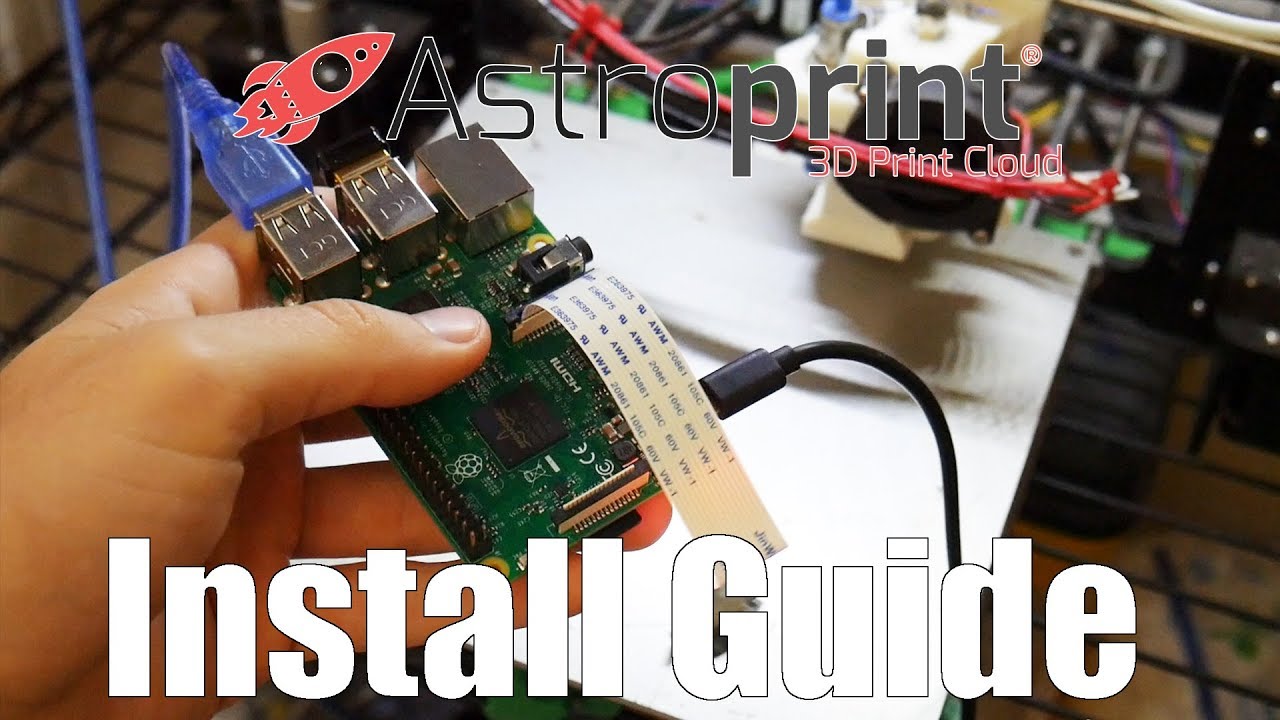 Tutorial Install Astroprint To Raspberry Pi W/ Optional Camera (August ...