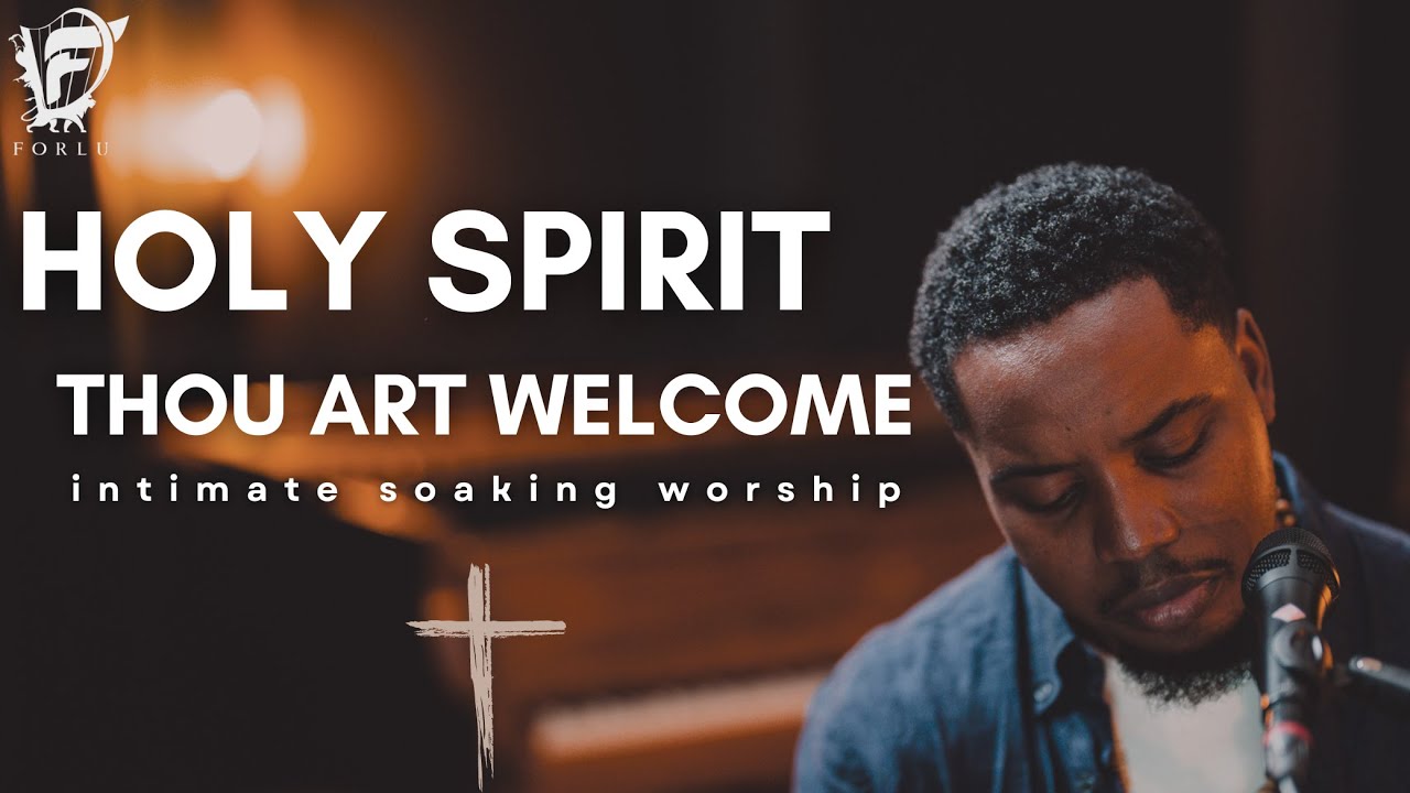 David Forlu - Holy Spirit Thou Art Welcome | Intimate Soaking Worship ...