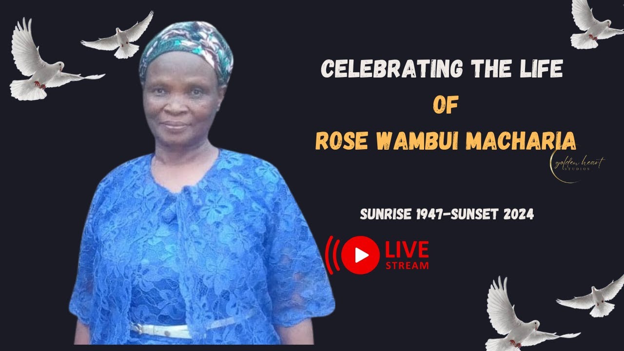 Celebrating The life of Rose Wambui Macharia - YouTube